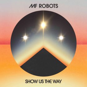 MF Robots – Show Us The Way [Good People] - UNRELEASED PROMOS